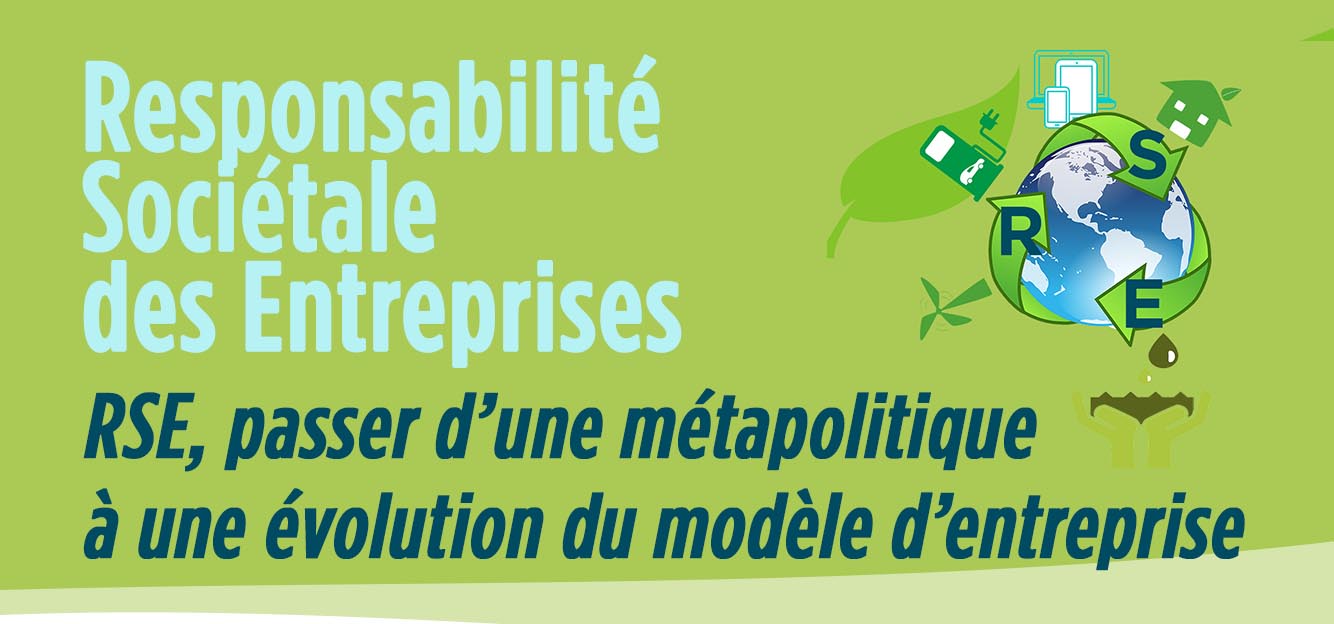 RSE, passer d'un métapolitique à une évolution du modèle d'entreprise ...