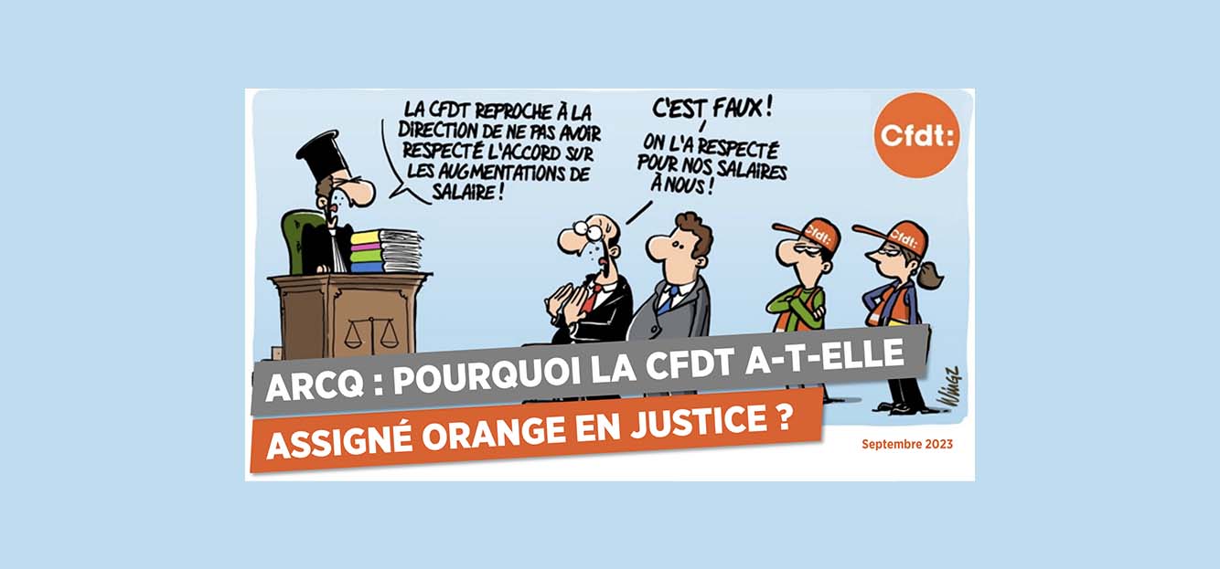 ARCQ : POURQUOI LA CFDT A-T-ELLE ASSIGNÉ ORANGE EN JUSTICE ? - CFDT Orange