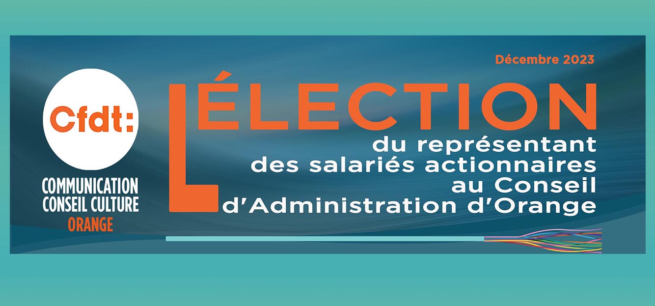L’élection du représentant des salariés actionnaires au Conseil d'Administration d'Orange - CFDT ...